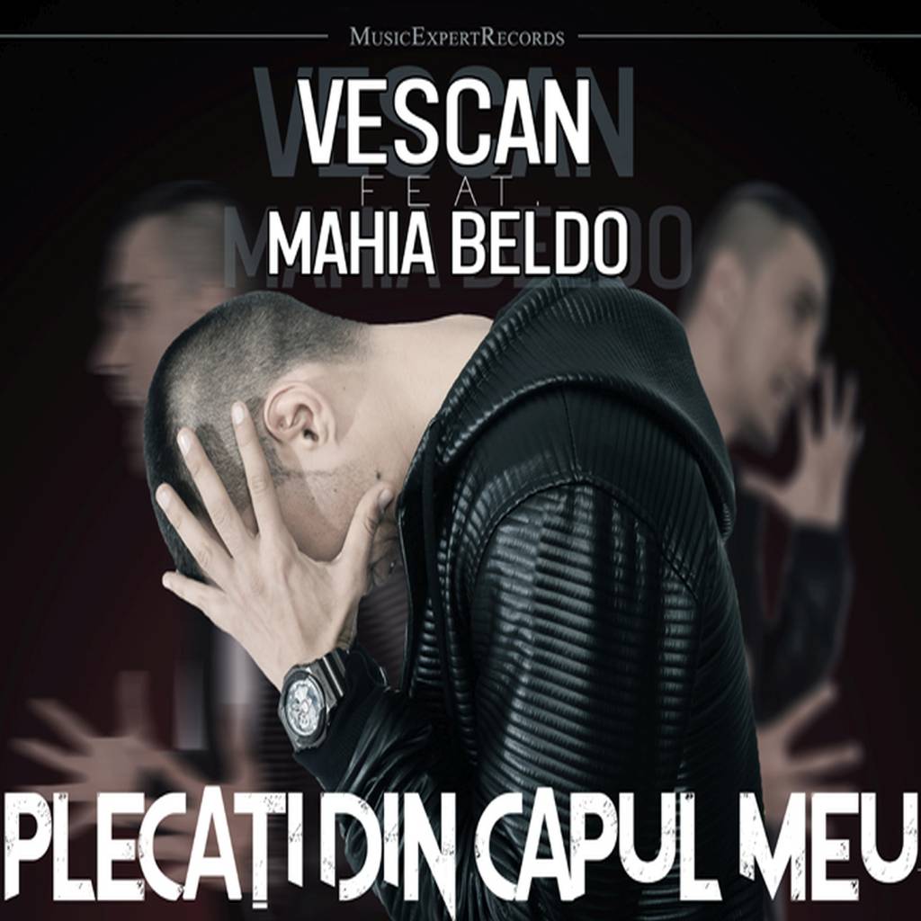 VESCAN si MAHIA BELDO – Istoria se repeta cu PLECATI DIN CAPUL MEU ...